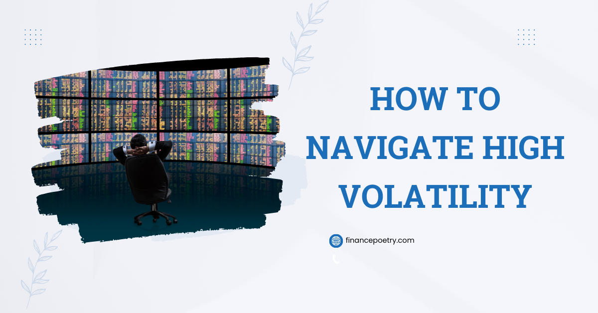 Investing in the Stock Market: How to Navigate High Volatility ...